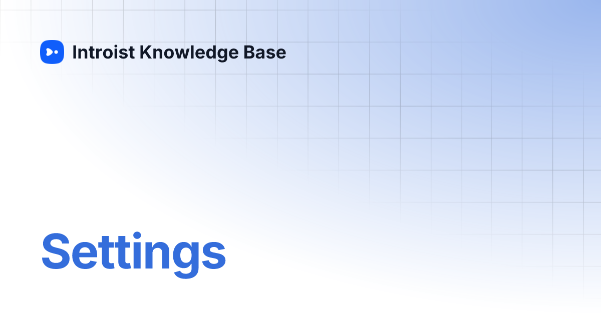 Settings | Introist Knowledge Base