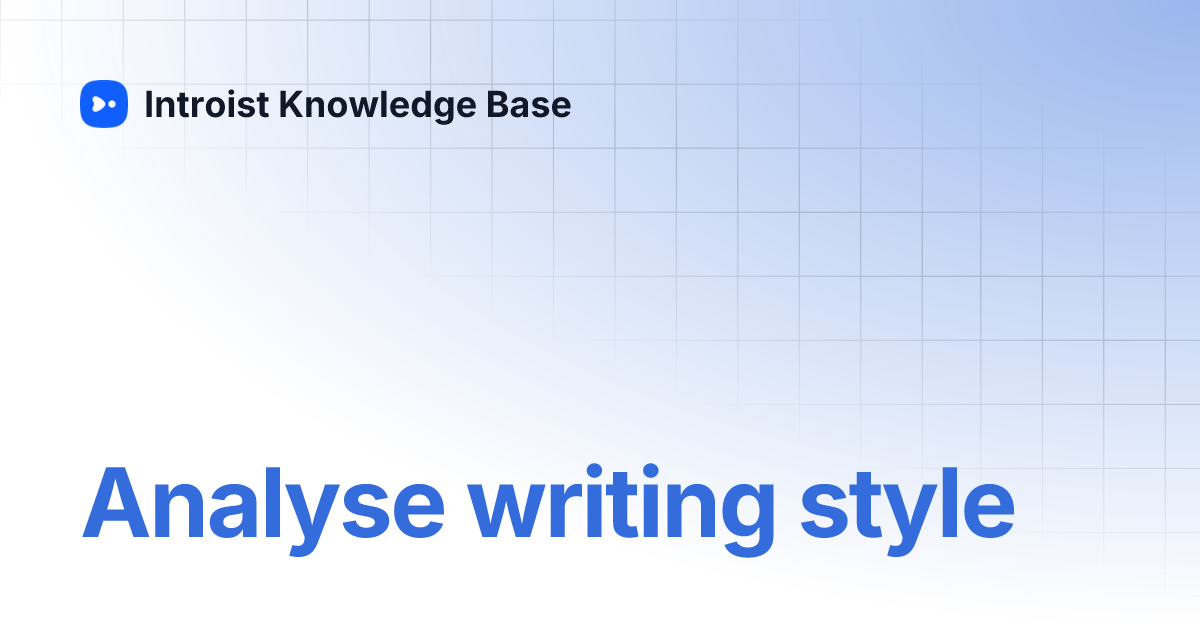 Analyse writing style | Introist Knowledge Base