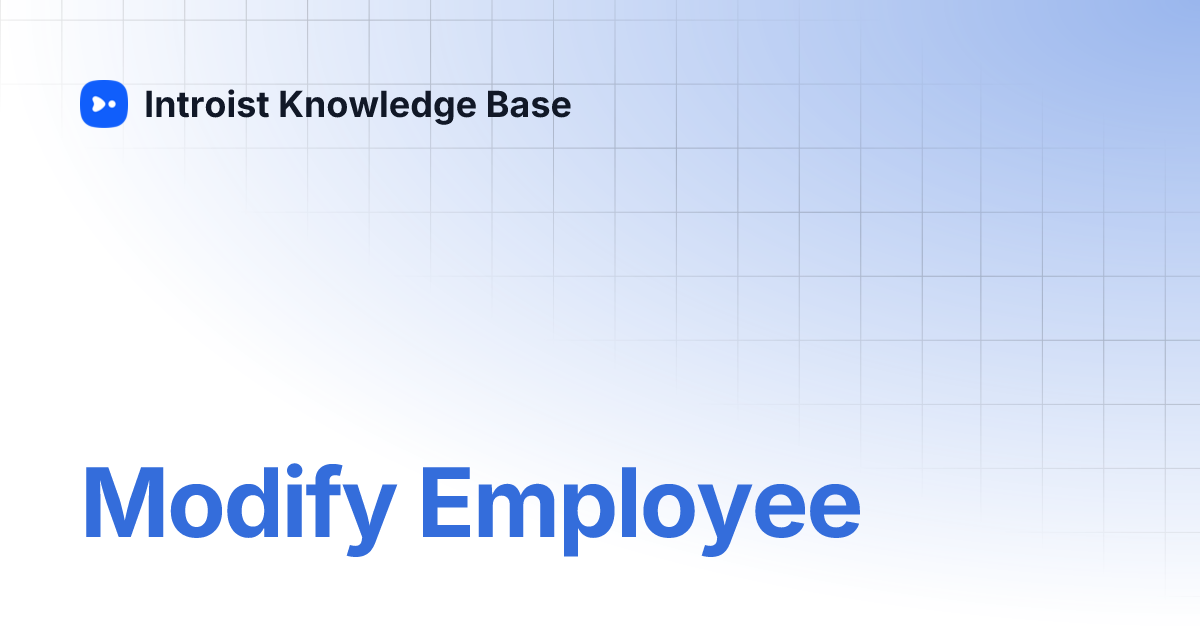 Modify Employee | Introist Knowledge Base
